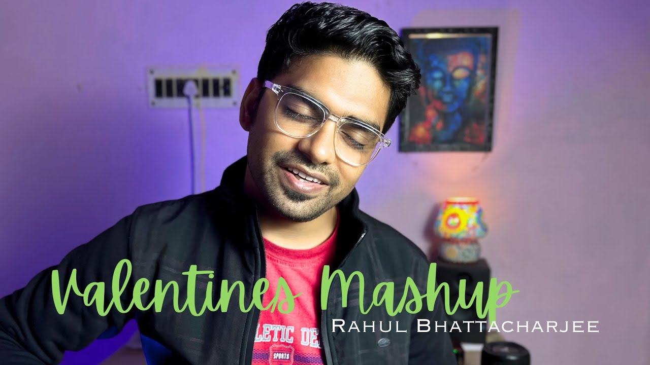Valentines Mashup | Love Reprise | Rahul Bhattacharjee - YouTube