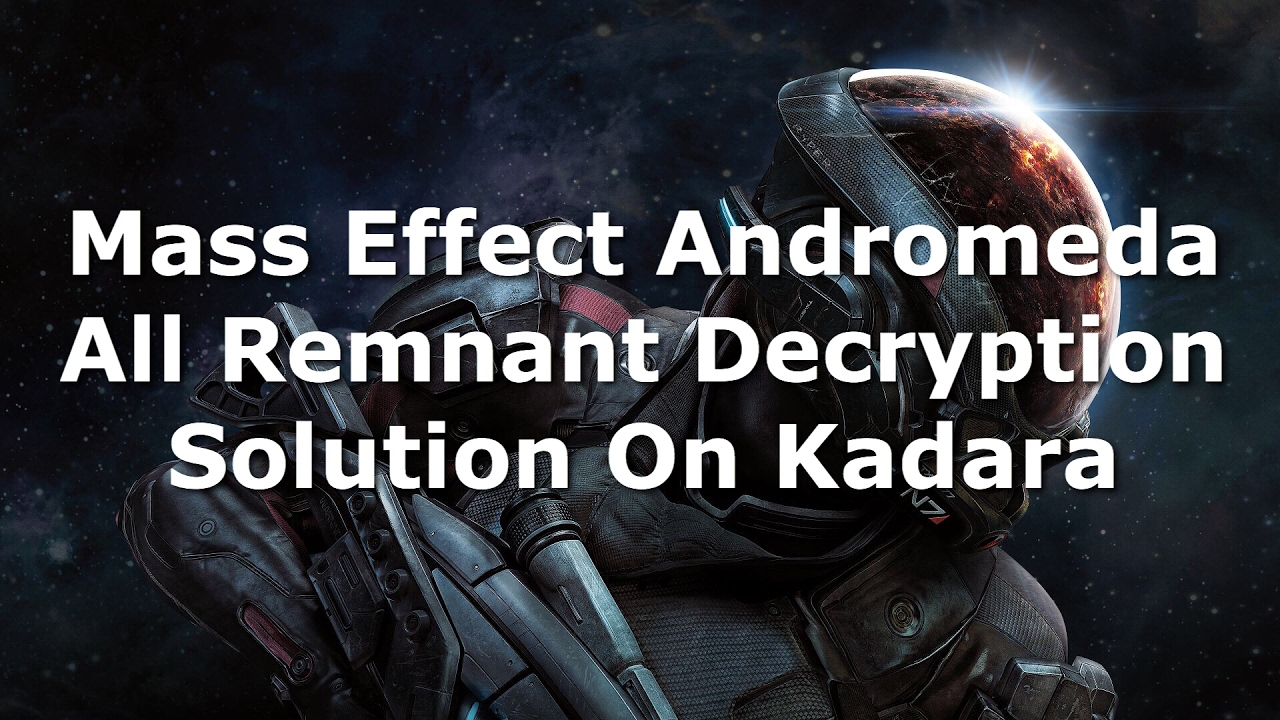 Mass Effect Andromeda All Remnant Decryption Solution On Kadara - YouTube