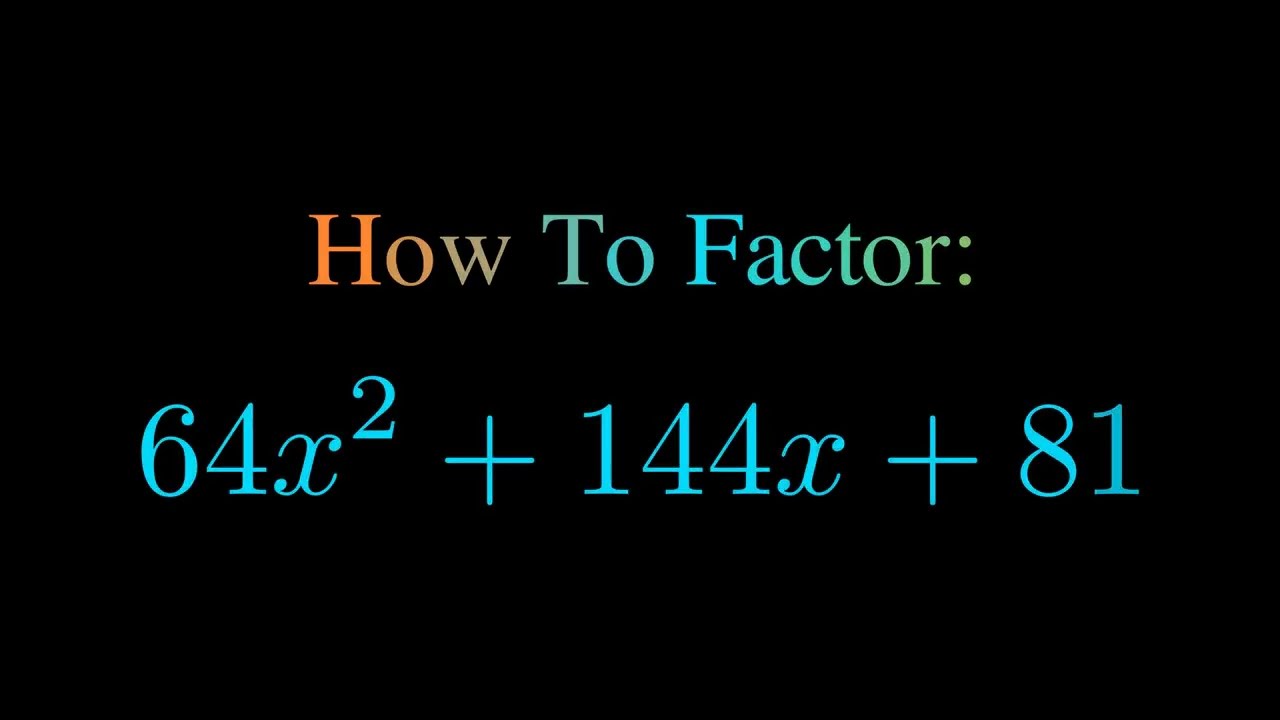 Factor 64x 2 144x 81 YouTube Factor 64x 2 144x 81 YouTube