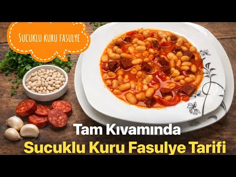 Tam Kıvamında Sucuklu Kuru Fasulye Tarifi | Sucuklu Kuru Fasulye Nasıl Yapılır | Kolay Kuru Fasulye