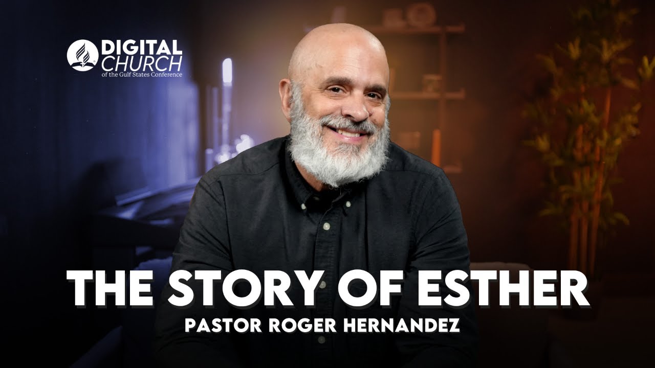 Digital Church | Pr. Roger Hernandez | The Story of Esther - YouTube