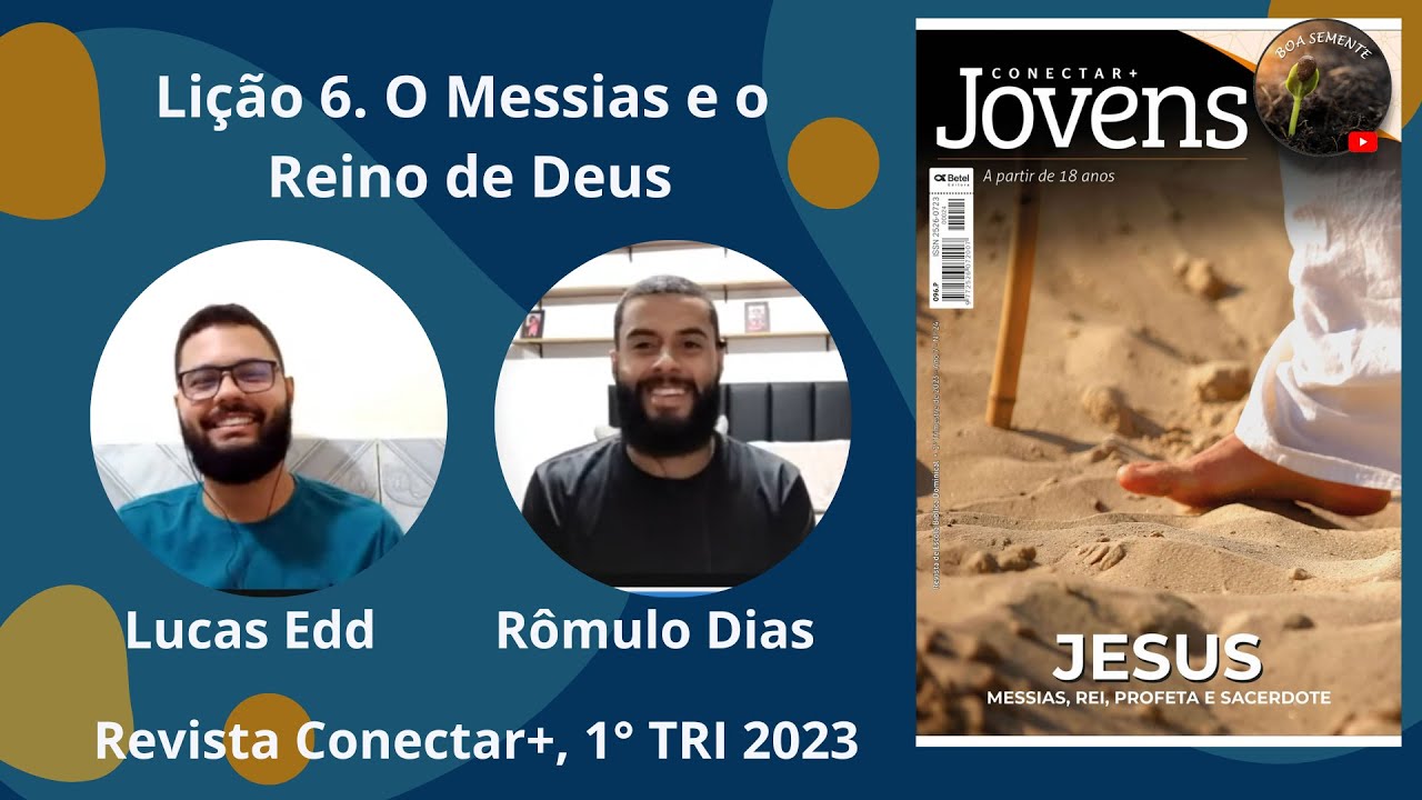 Lição 6 O messias e o Reino de Deus Revista de jovens Conectar+ 1° tri ...
