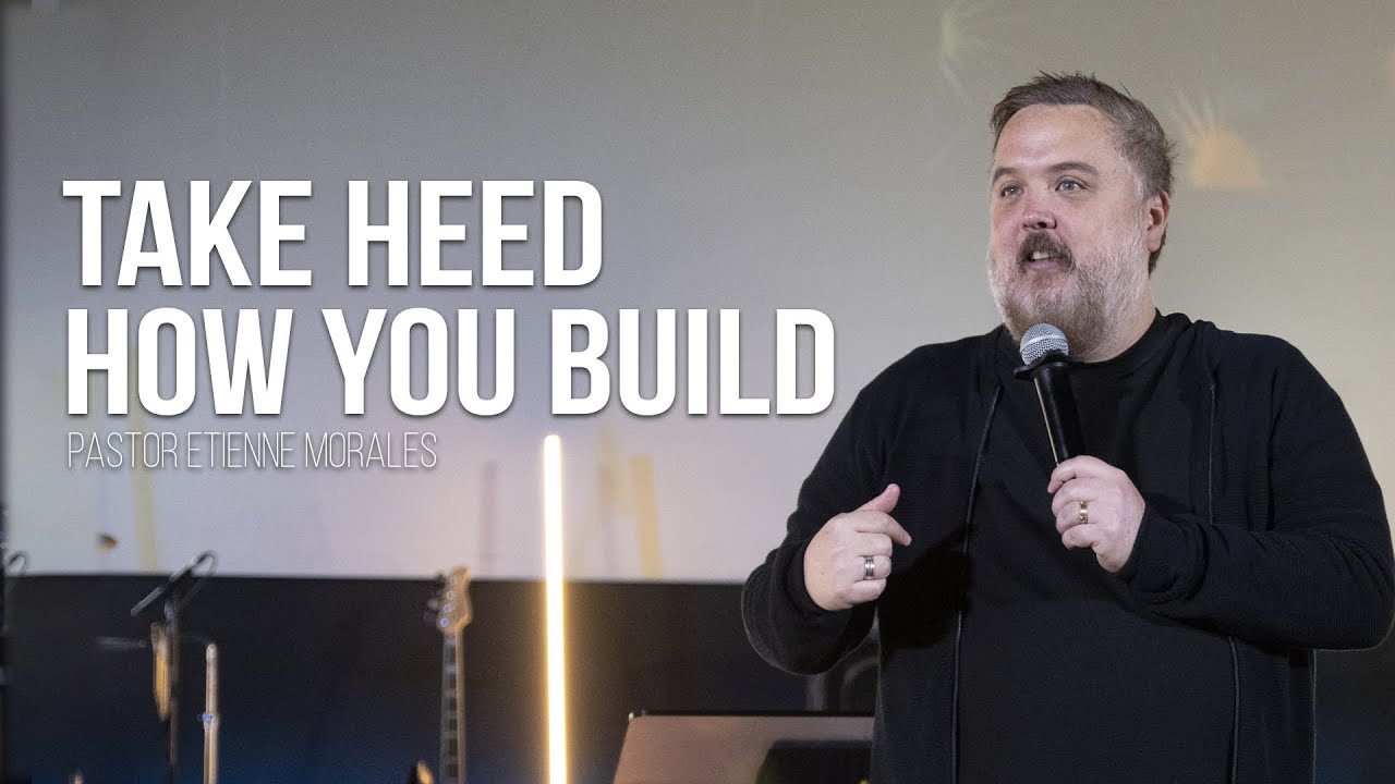 Take Heed How You Build - YouTube