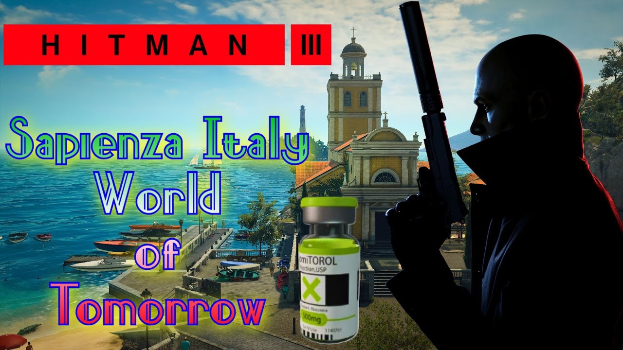 Hitman 3 World of Assassination - Sapienza Italy World of Tomorrow ...