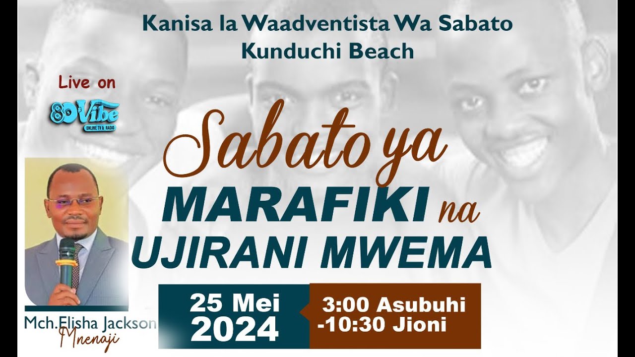 #live SABATO YA MARAFIKI NA UJIRANI MWEMA | KUNDUCHI BEACH SDA CHURCH ...