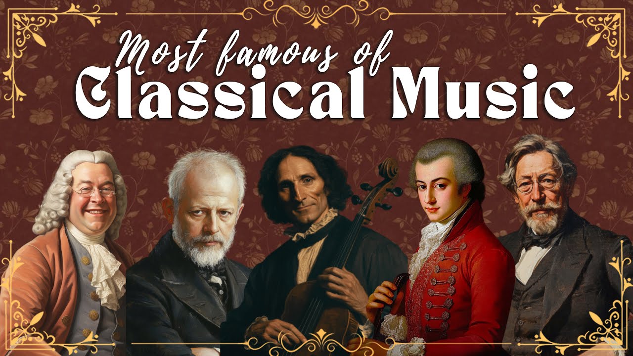 50 Most Famous Classical Masterpieces of ALL TIME You SHOULD Listen to ...