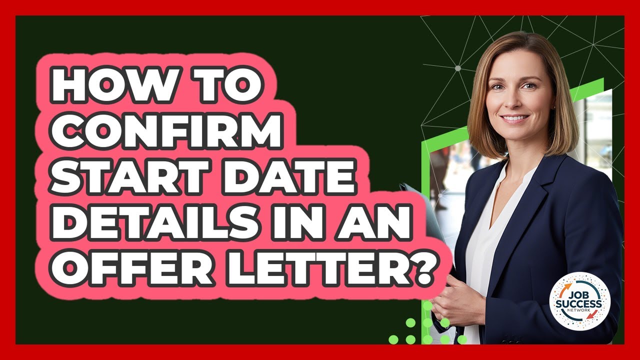 How To Confirm Start Date Details In An Offer Letter? - YouTube