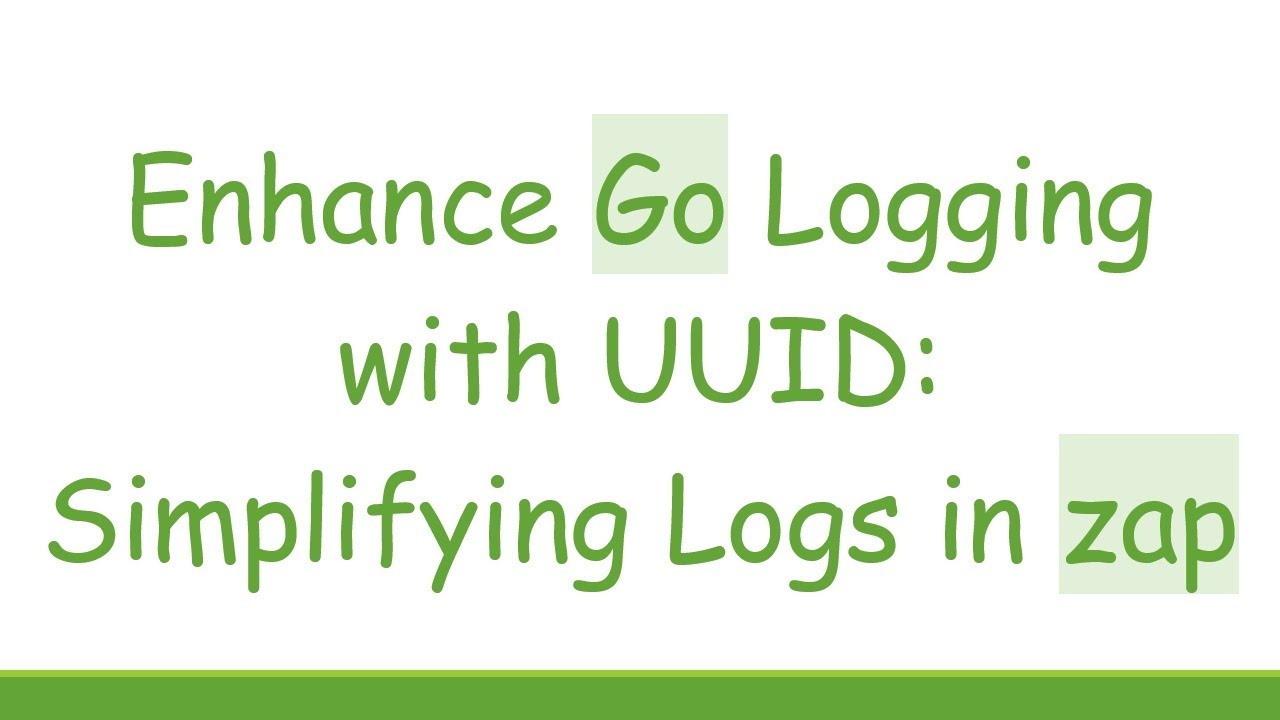 Enhance Go Logging with UUID: Simplifying Logs in zap - YouTube