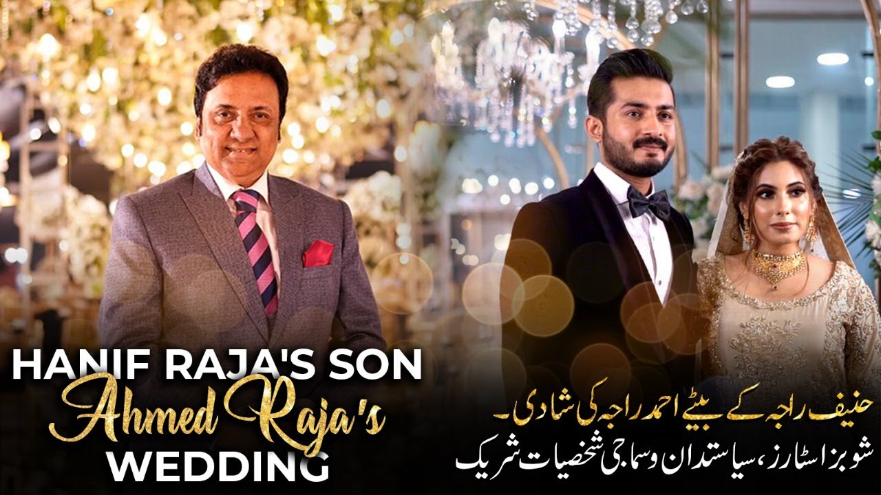 Hanif Raja's son Ahmed Raja's Wedding | Hanif Raja - YouTube