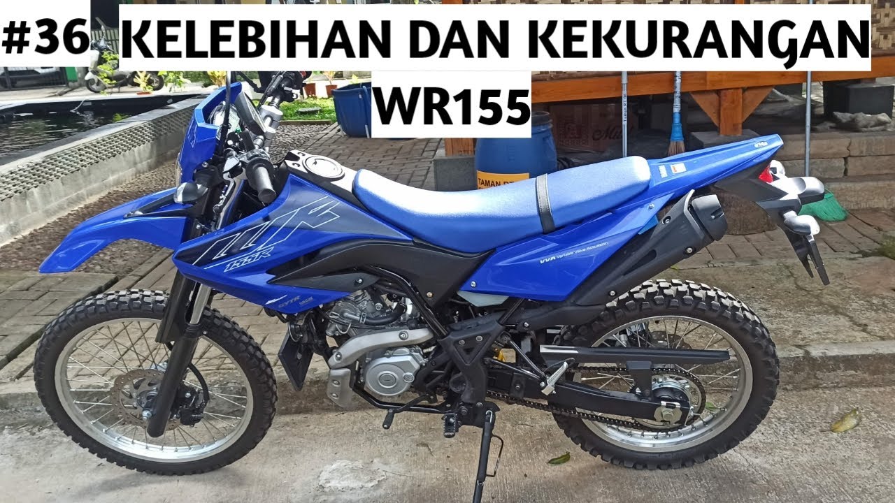#36 KELEBIHAN DAN KEKURANGAN YAMAHA WR155 - YouTube