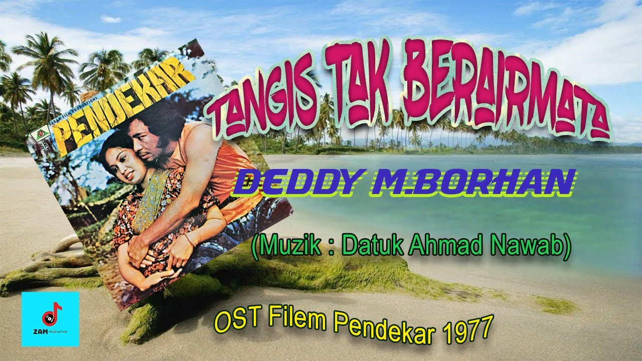 TANGIS TAK BERAIRMATA | Deddy M.Borhan | OST filem Pendekar 1977 | ZAM ...