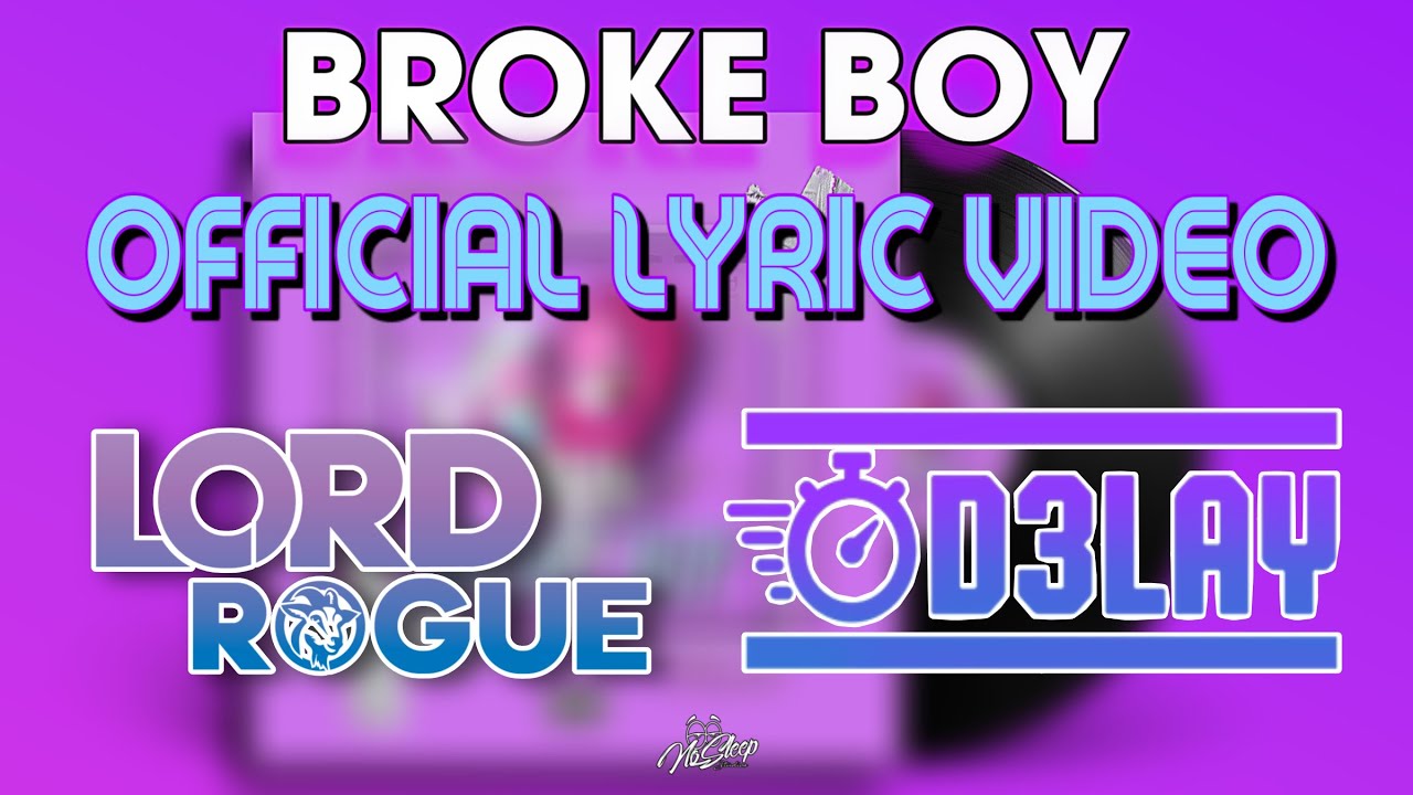 Lord Rogue & D3LAY - Broke Boy (Official Lyric Video) - YouTube