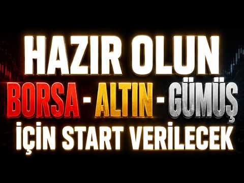 Hazır Olun! Borsa - Altın - Gümüş İçin Start Verilecek | Sakinliğinizi Koruyun