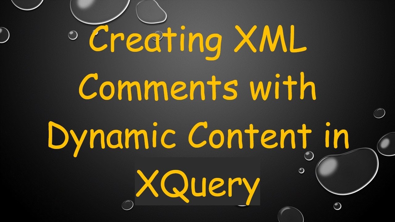 Creating XML Comments with Dynamic Content in XQuery - YouTube