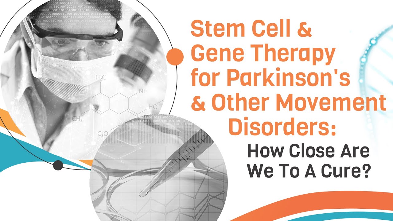 Stem Cell & Gene Therapy for Parkinson's & Other Movement Disorders ...