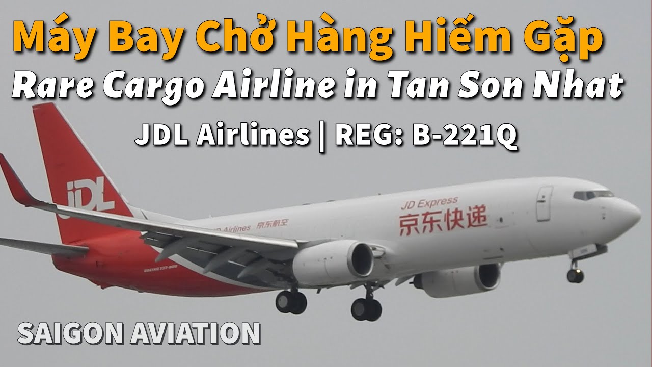 Máy Bay Chở Hàng Hiếm Gặp Boeing 737-800F của JDL Airlines Hạ Cánh ở Tân Sơn Nhất | Saigon ...