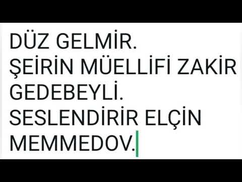 Elçin Memmedov düz gelmir şeirin müellifi Zakir gedebeyli 2025