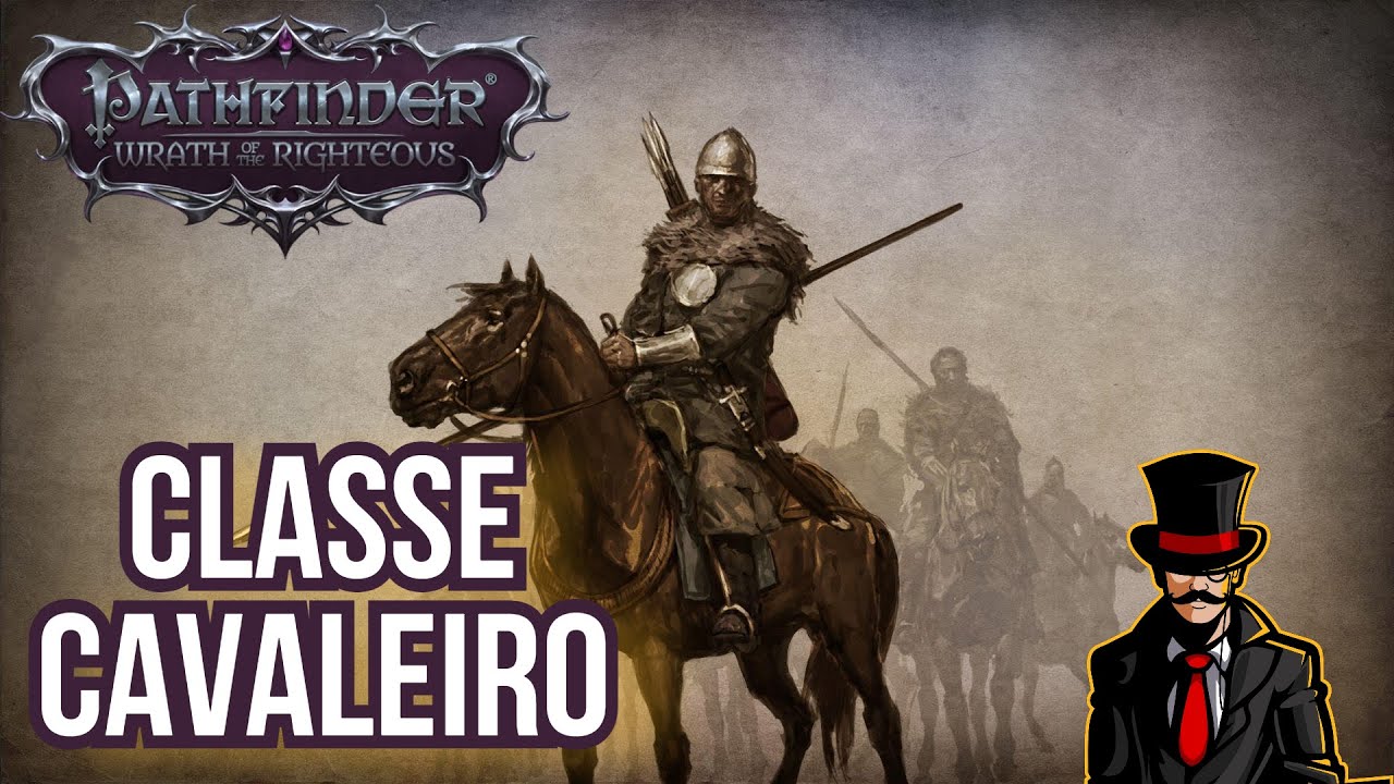 Pathfinder WotR - Cavalier/Cavaleiro - Conferindo a Classe - YouTube