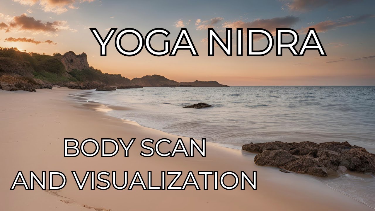 20 Minute Yoga Nidra Body Scan and Visualization for Focus | Non Sleep ...