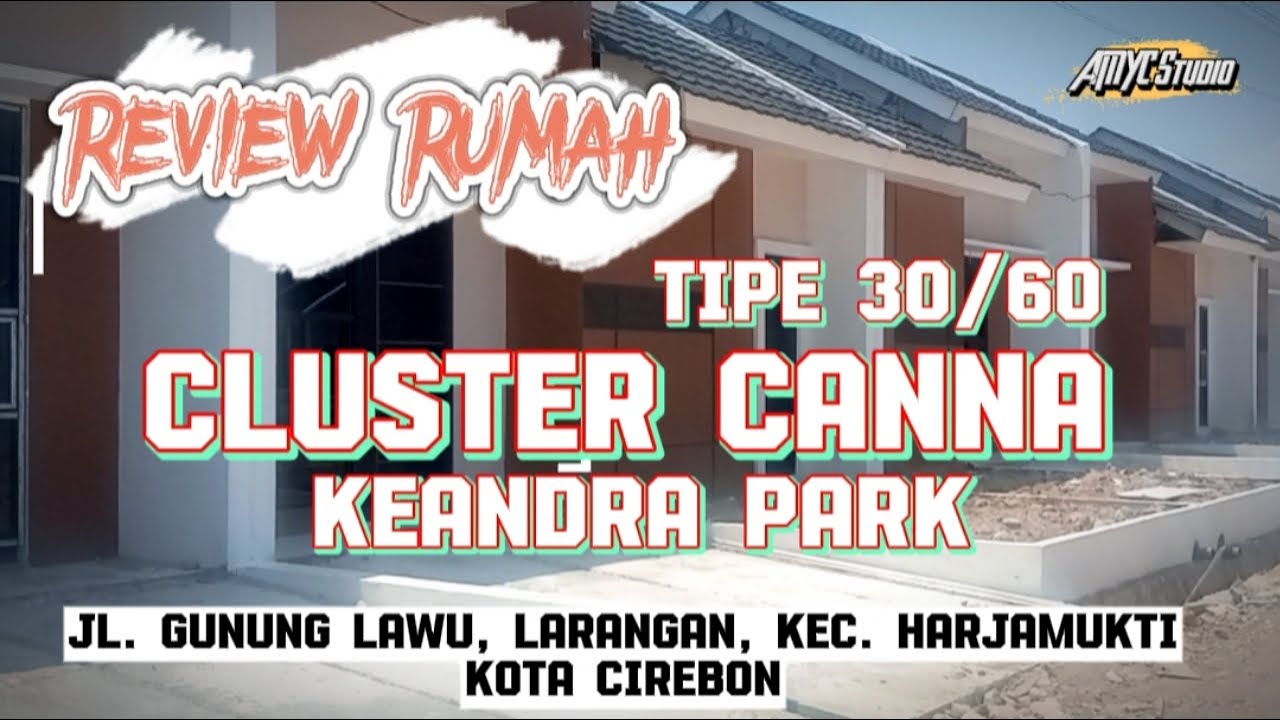 REVIEW RUMAH CLUSTER CANNA | SUBSIDI TIPE 30/60 | KEANDRA PARK CIREBON - YouTube
