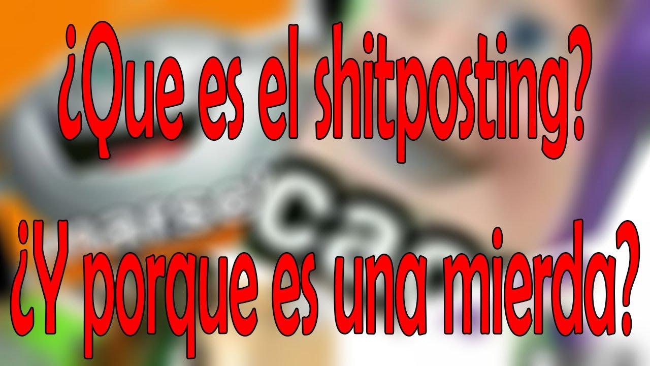 ¿Que es el shitposting? #Shitpost #Shitposting #Shitpostard - YouTube