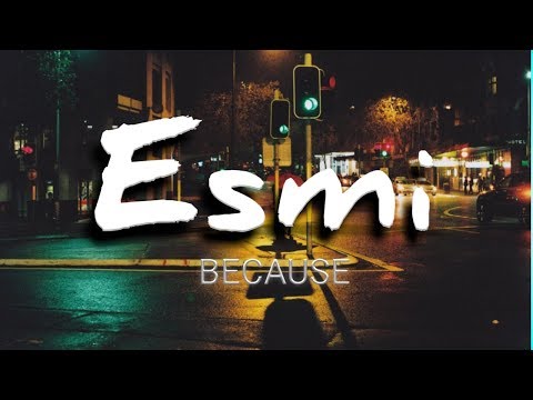 Because- Esmi | Lyrics Video