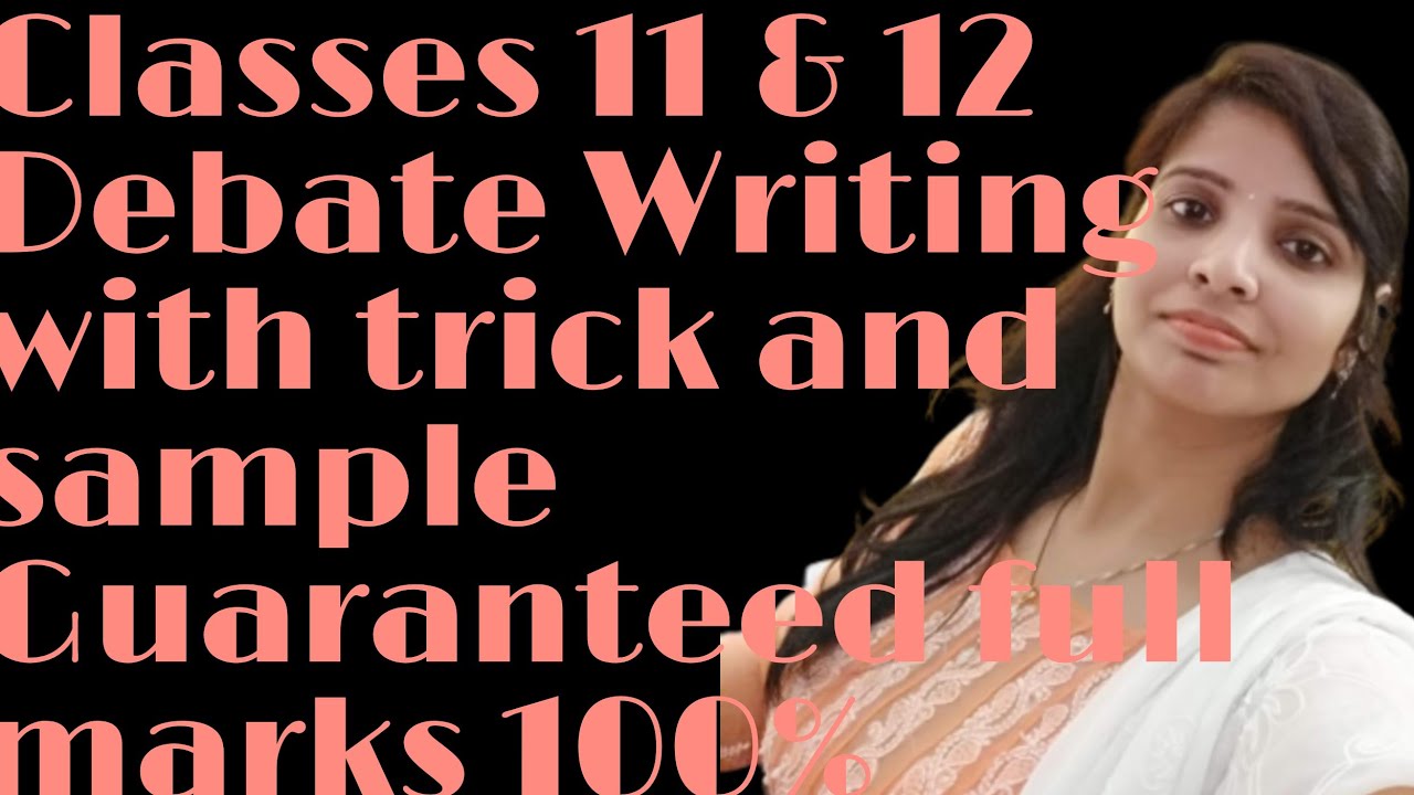 classes 11 & 12 Debate writing with trick guaranteed full marks - YouTube
