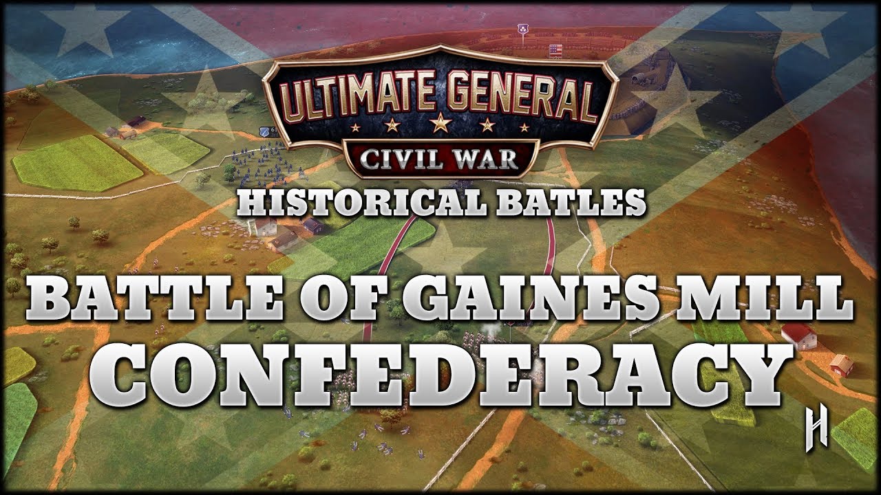 Battle of Gaines Mill | Confederate Historical Battles - Ultimate ...