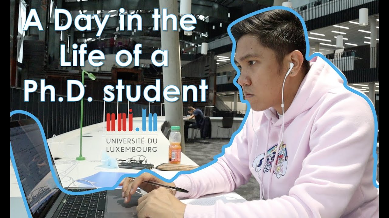 A Day in the Life of a PhD Student (Université du Luxembourg) | Episode ...