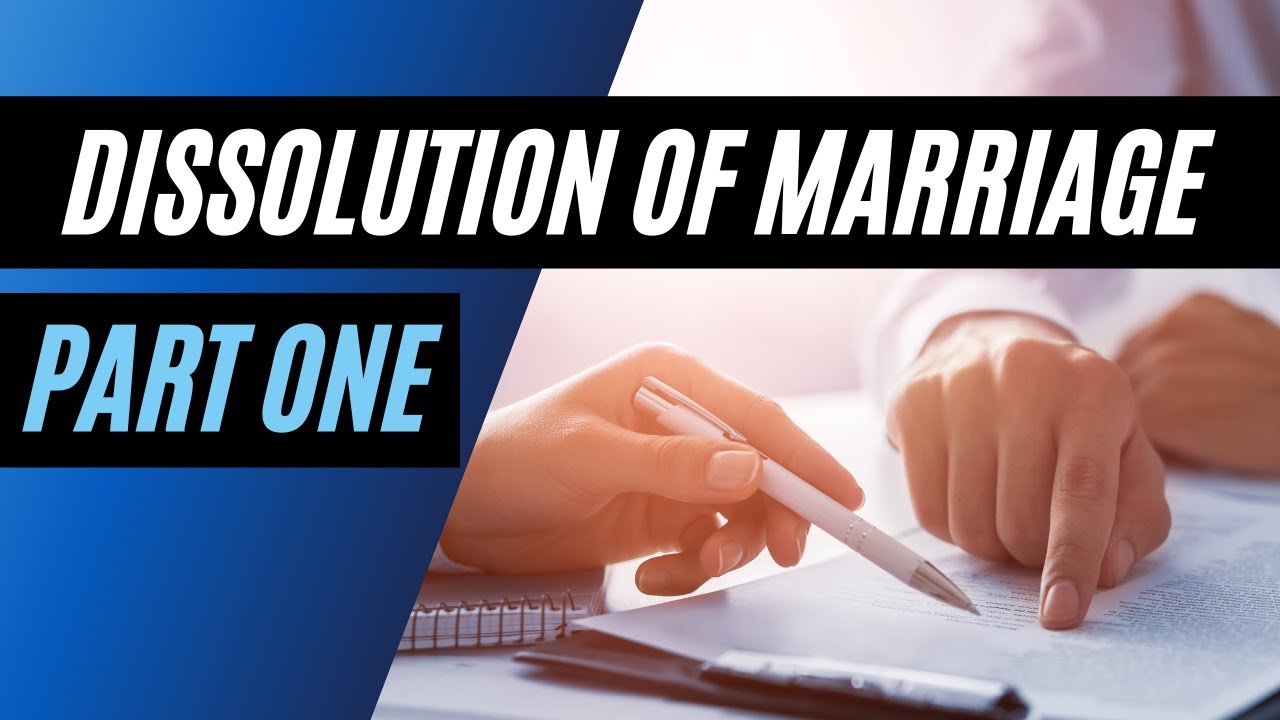 Dissolution of Marriage Part 1 - YouTube