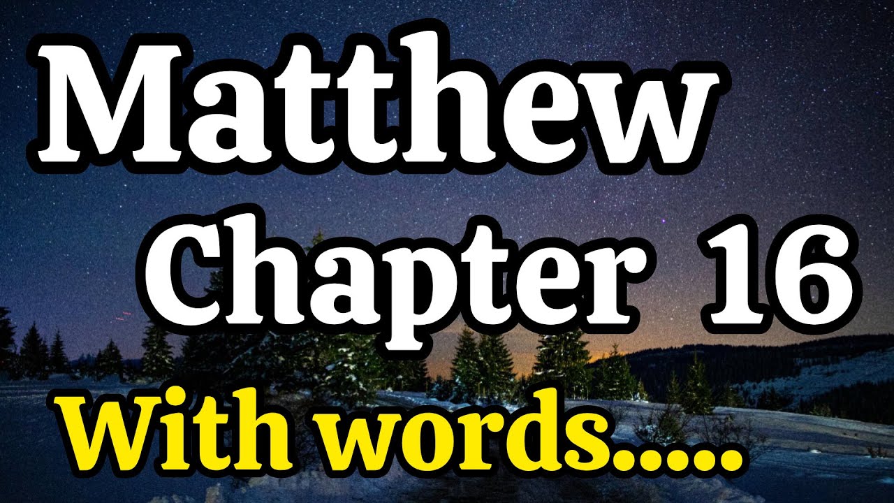 Matthew Chapter 16 (With words) | The Holy Bible (Audio) - YouTube