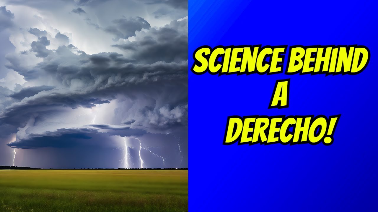 What Is A Derecho? Here's The Science Behind HOW It Works... - YouTube