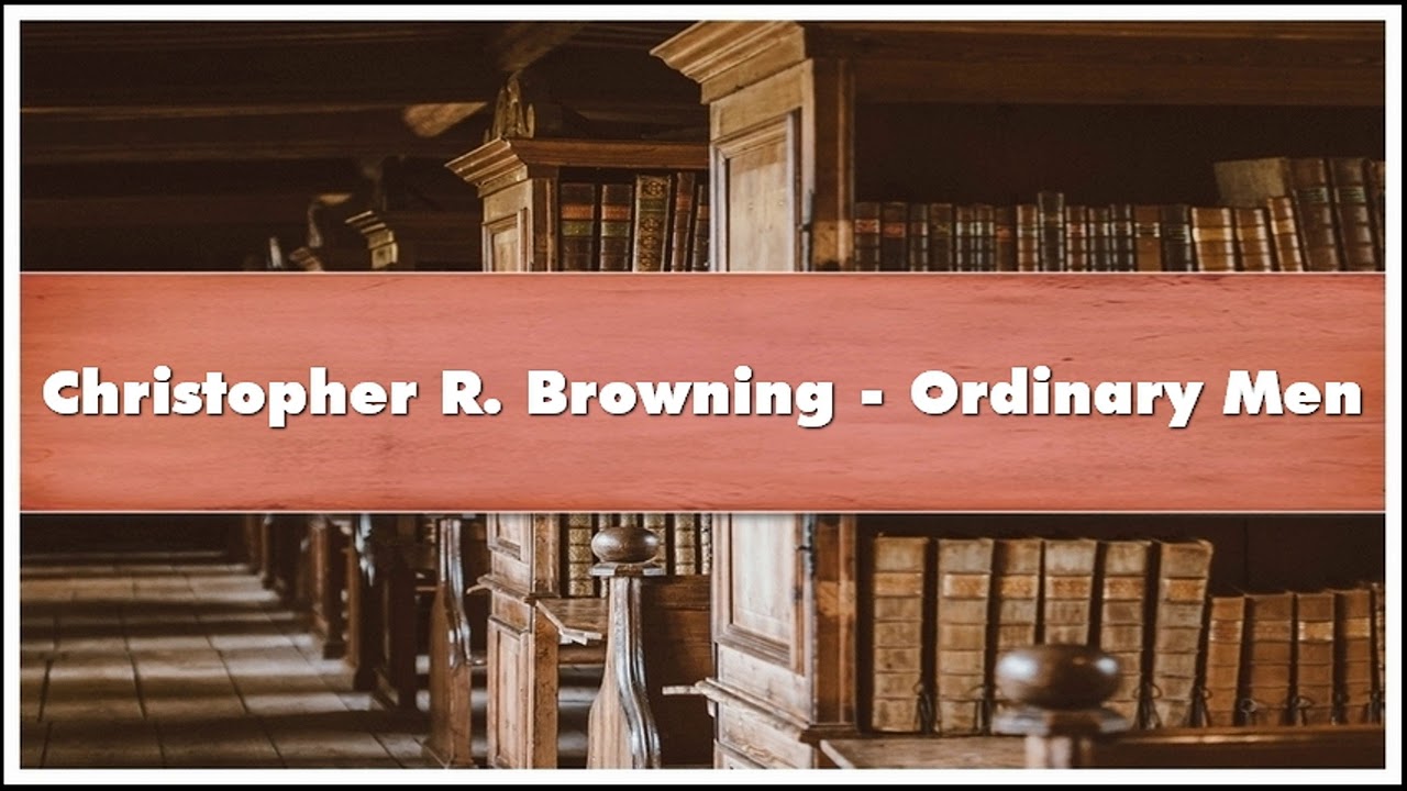 Christopher R. Browning - Ordinary Men Audiobook - YouTube