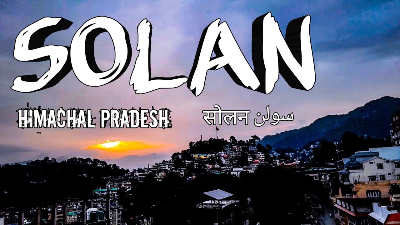 Solan | Solan Himachal Pradesh | Solan Tourist Places | Travel Vlog ...