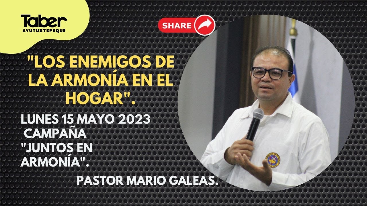 "Los enemigos de la armonía en el hogar". Lunes 15 Mayo 2023. Pastor ...