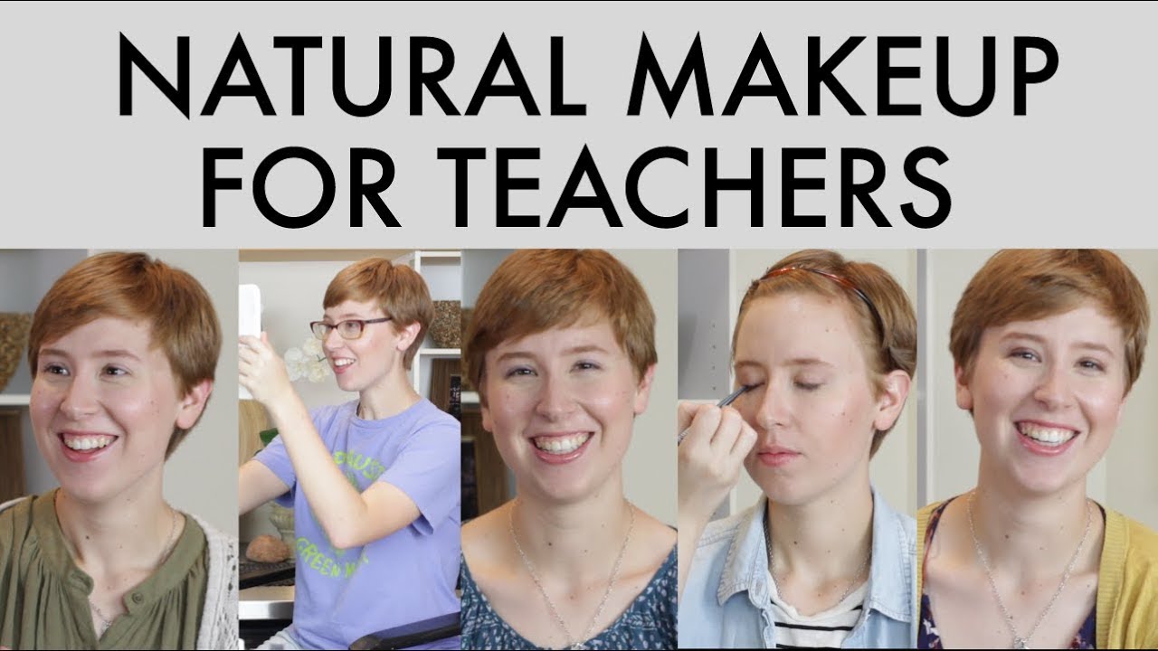 Quick And Easy Natural Makeup For Teachers - YouTube
