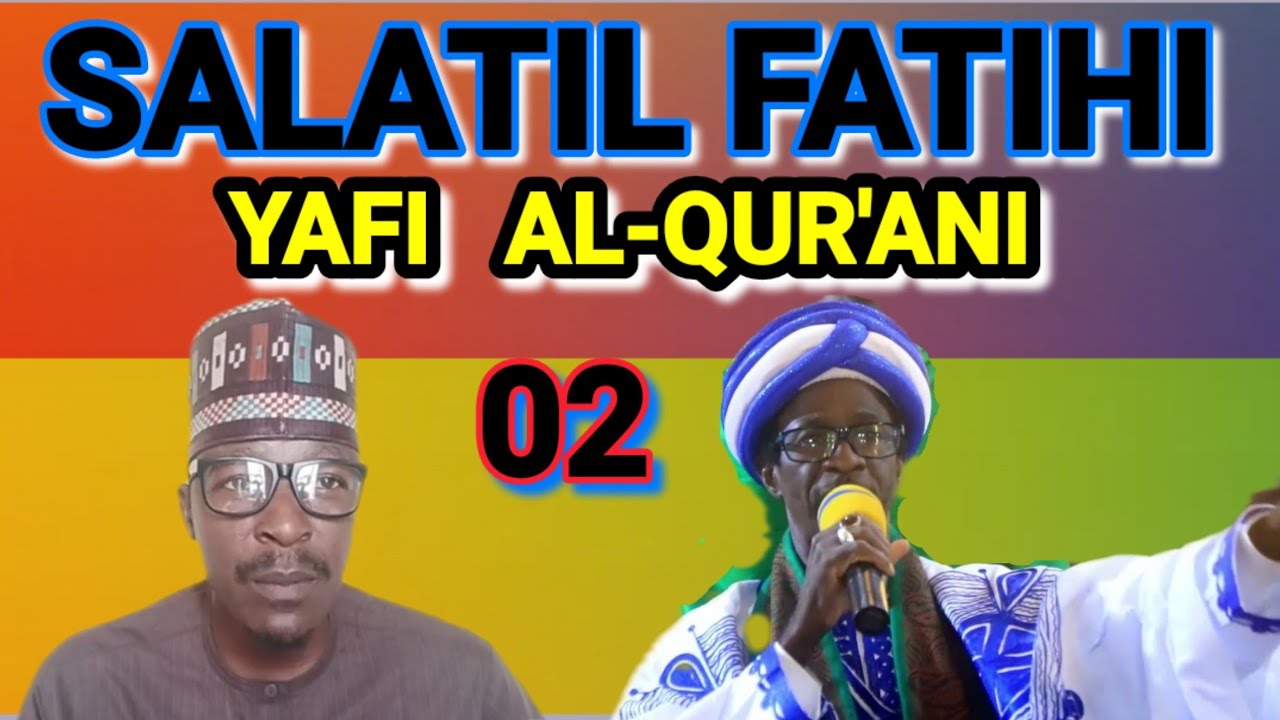 02 SALATIL FATIHI YAFI AL-QURANI so 6000 sheikh Sani Rabiu alkanawi ...