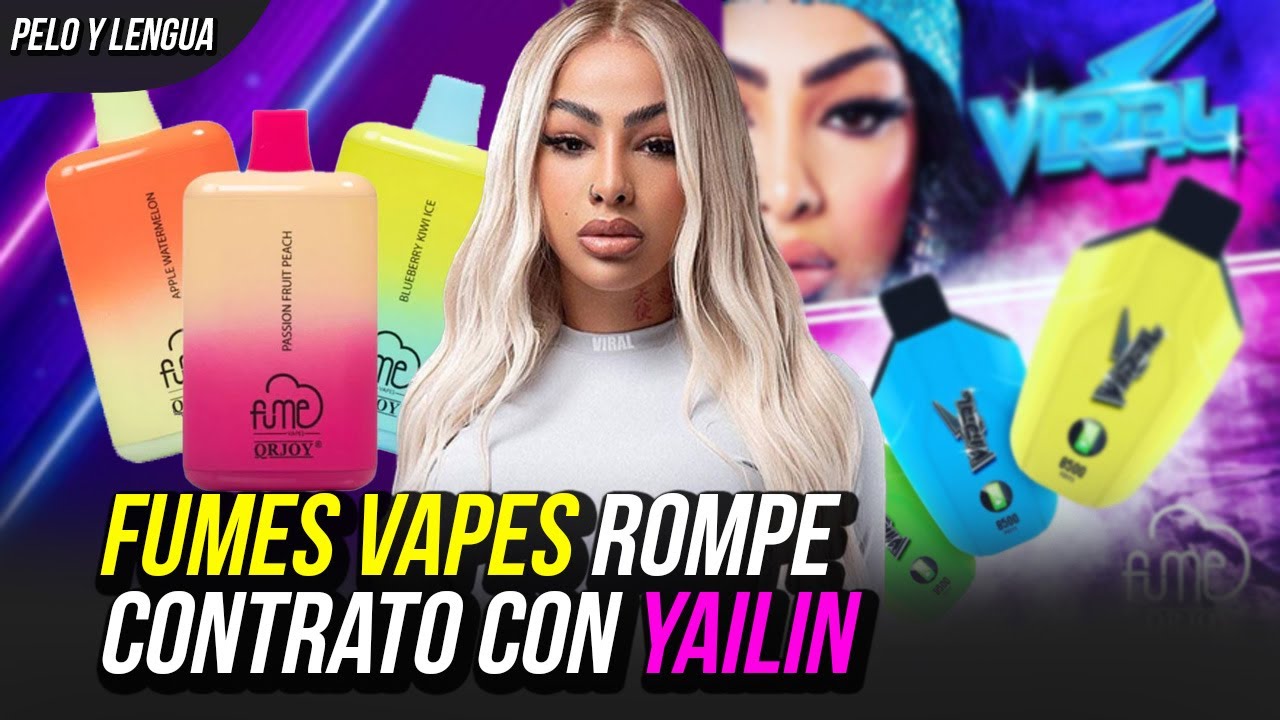 FUMES VAPES ROMPE CONTRATO CON YAILIN - YouTube