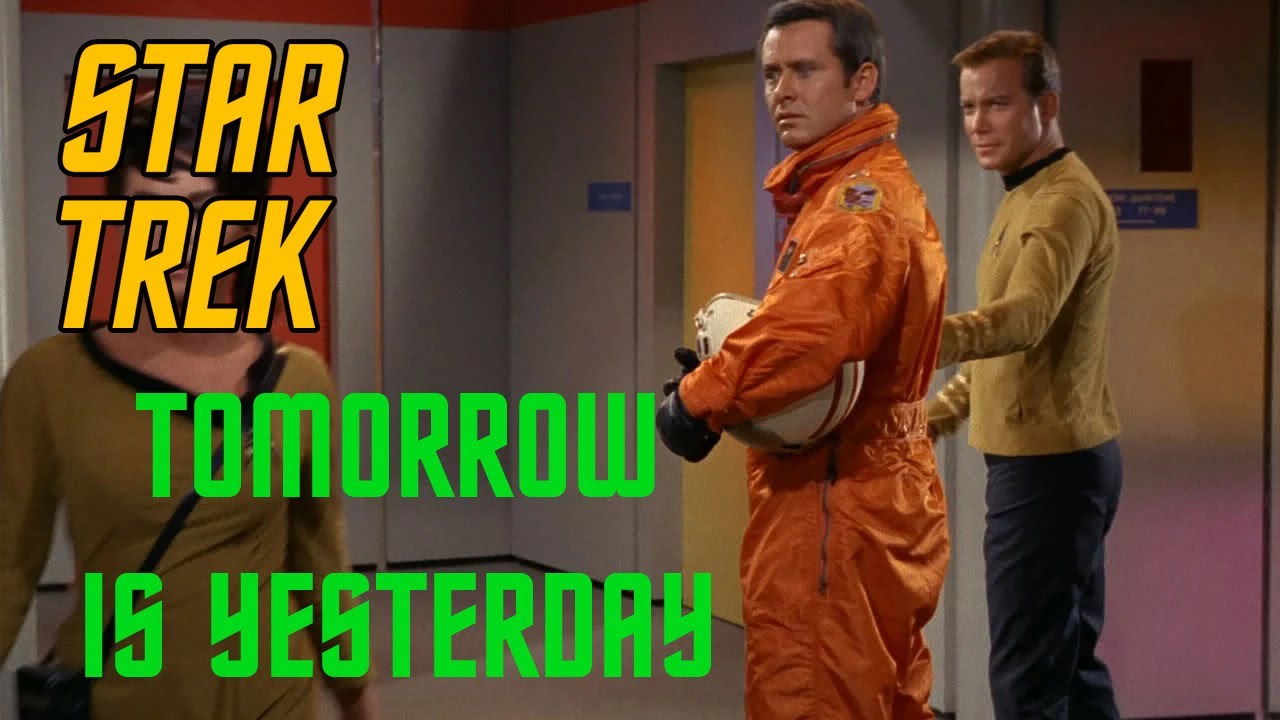 Star Trek: Tomorrow Is Yesterday - YouTube