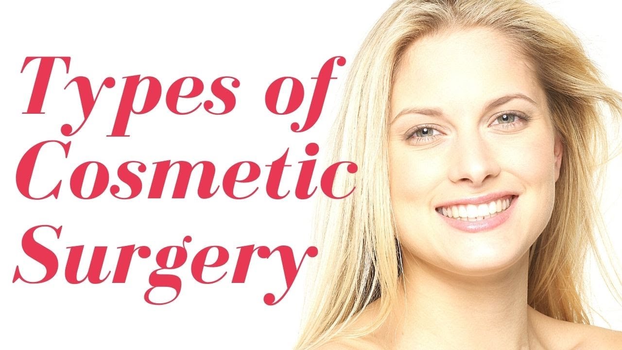The Most Common Types of Cosmetic Surgery - YouTube