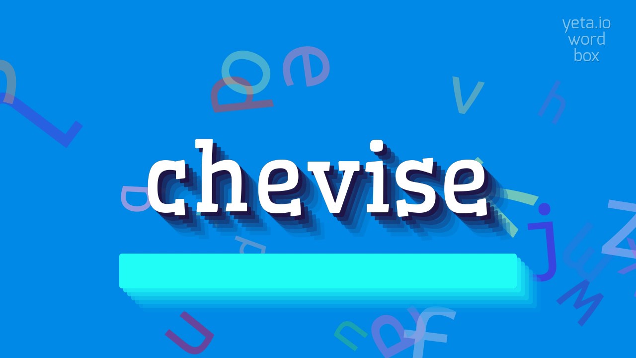 How to say "chevise"! (High Quality Voices) - YouTube