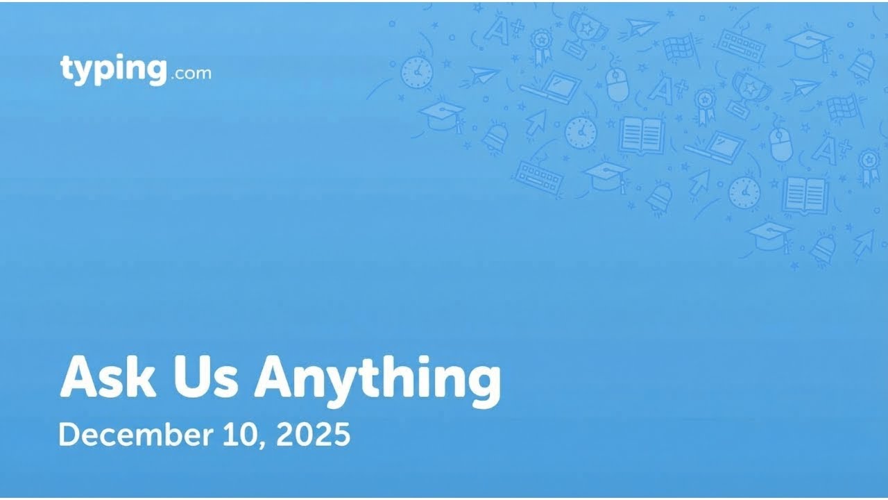 Typing.com Ask Us Anything Webinar - December 10th, 2025 - YouTube