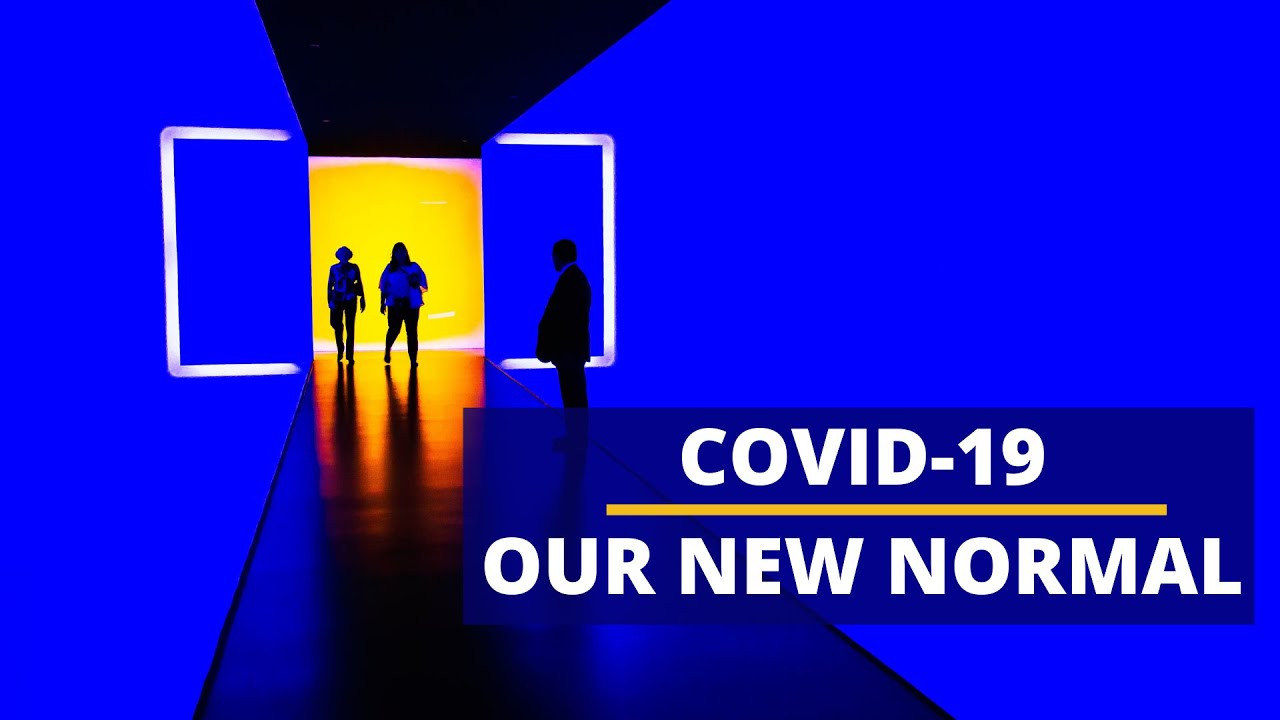 COVID-19: Our New Normal - YouTube
