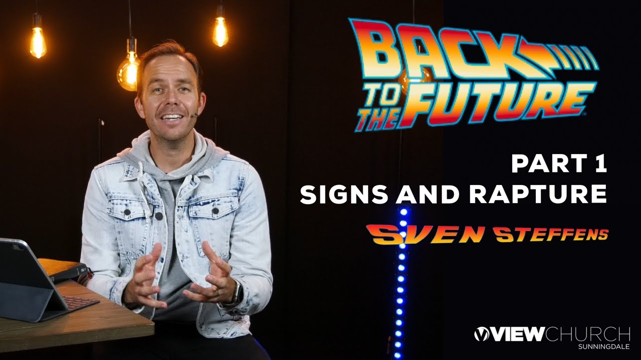 Signs and the Rapture | Back to the Future (pt 1) | Sven Steffens | 28 June - YouTube