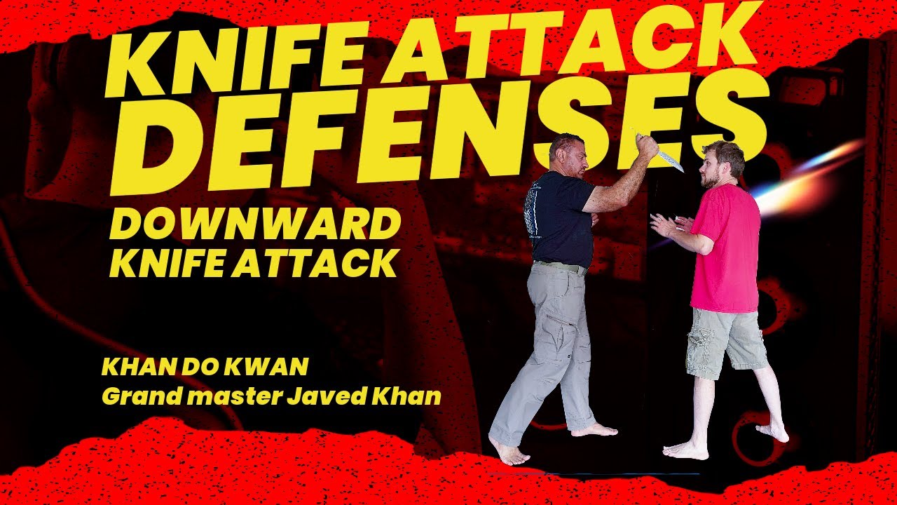 Realistic Knife Attack Defense Against Downward Knife Attack - Khan Do ...
