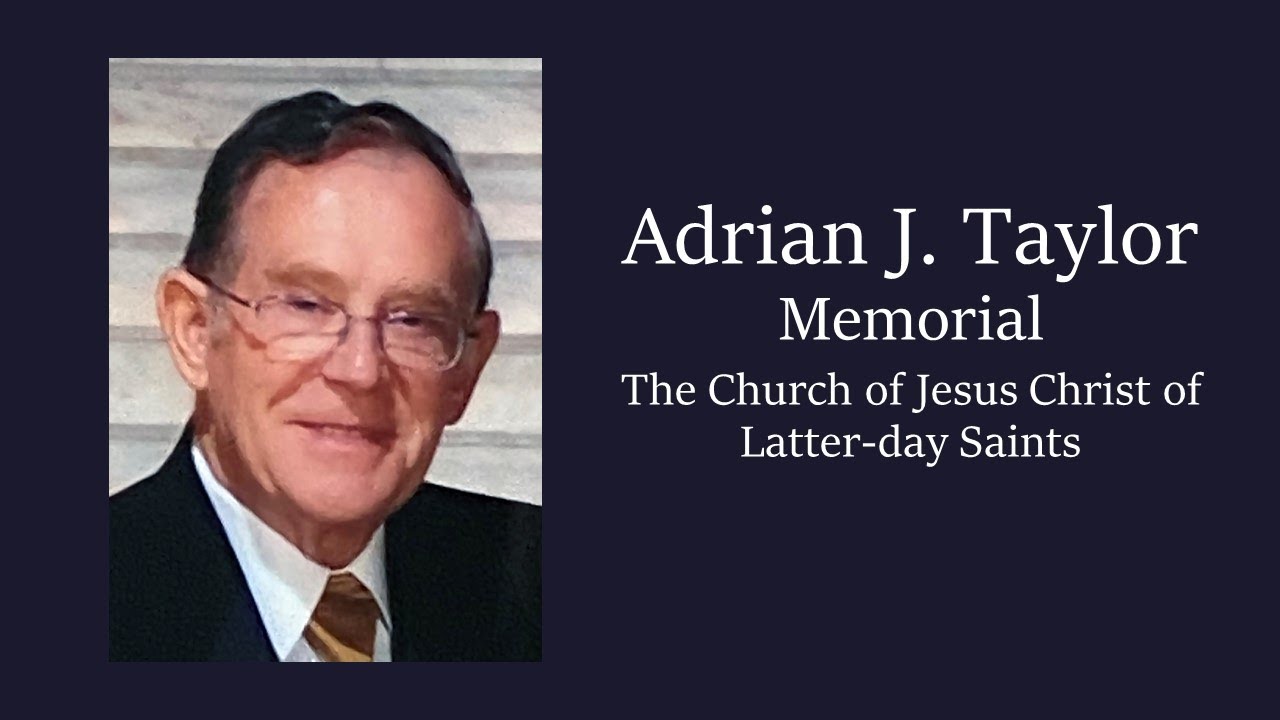 Adrian J. Taylor Memorial - at the Church of Jesus Christ of Latter-day ...