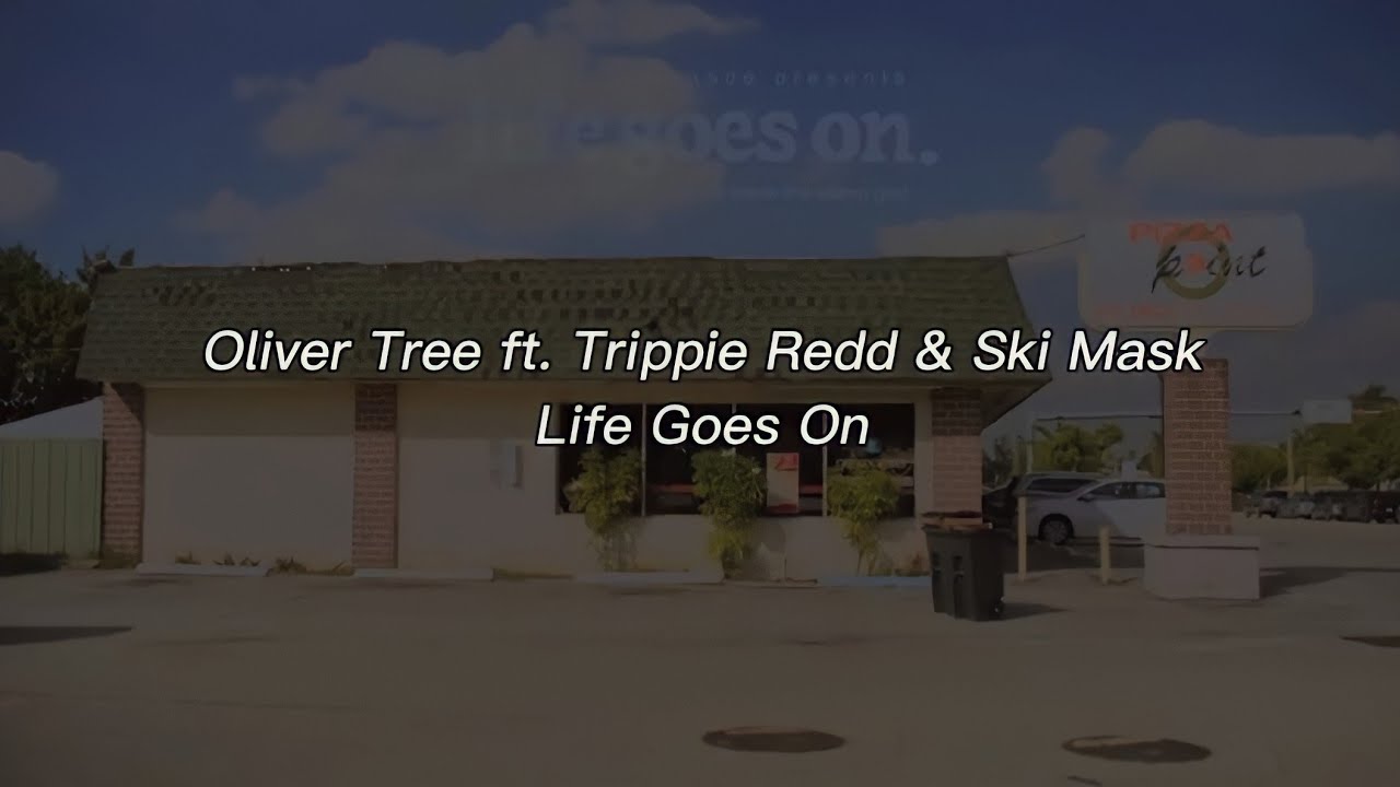 Oliver Tree - Life Goes On ft. Trippie Redd & Ski Mask (sub español ...