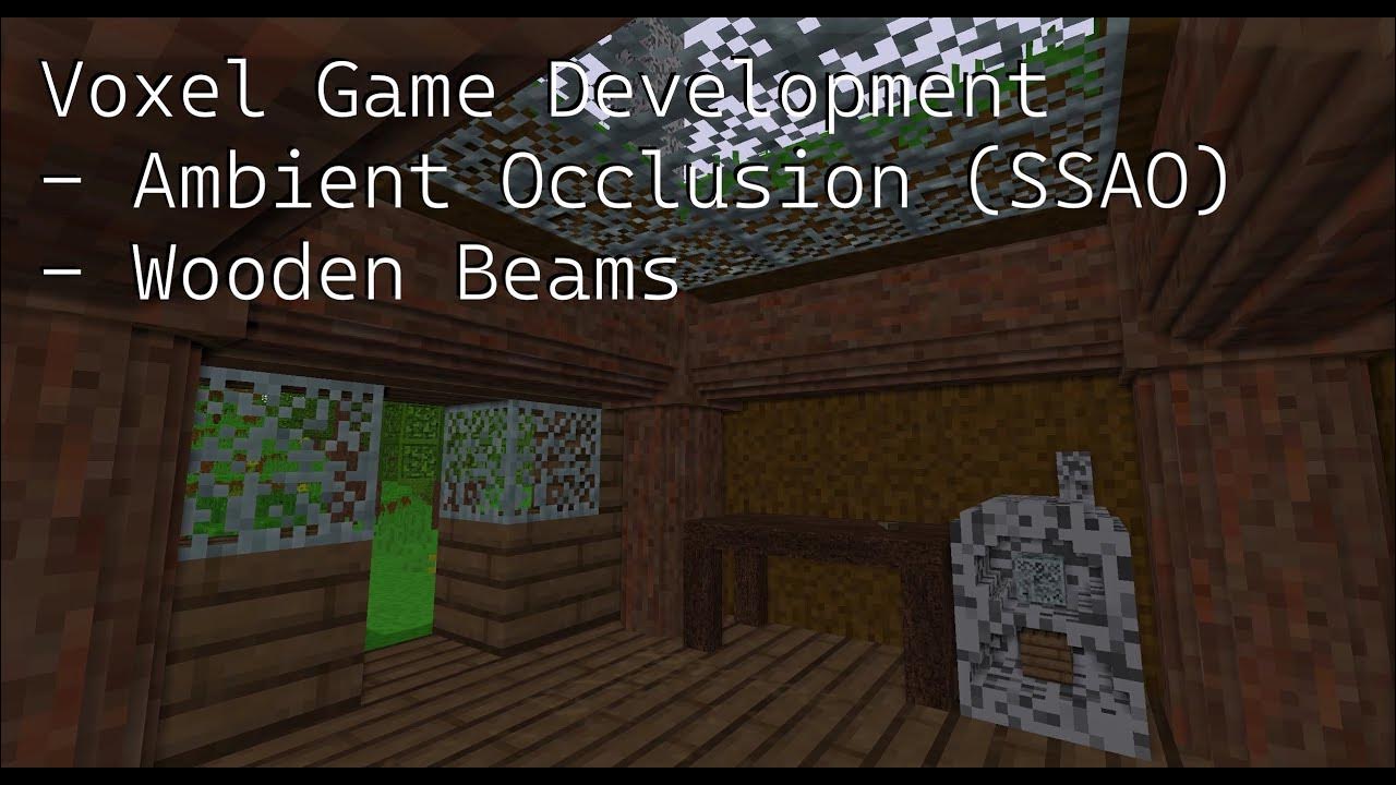 Voxel Game Dev - Screen Space Ambient Occlusion, Wood Beams - YouTube