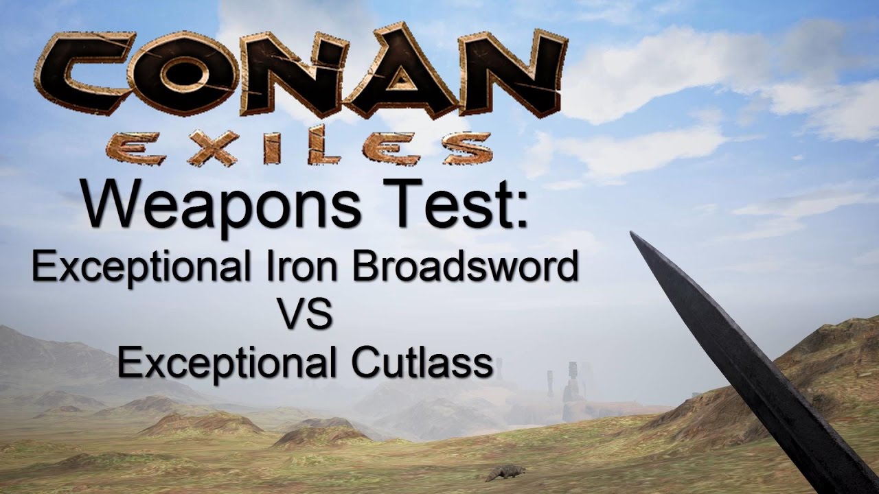 Conan Exiles Weapons test: Exceptional Broadsword VS Exceptional ...