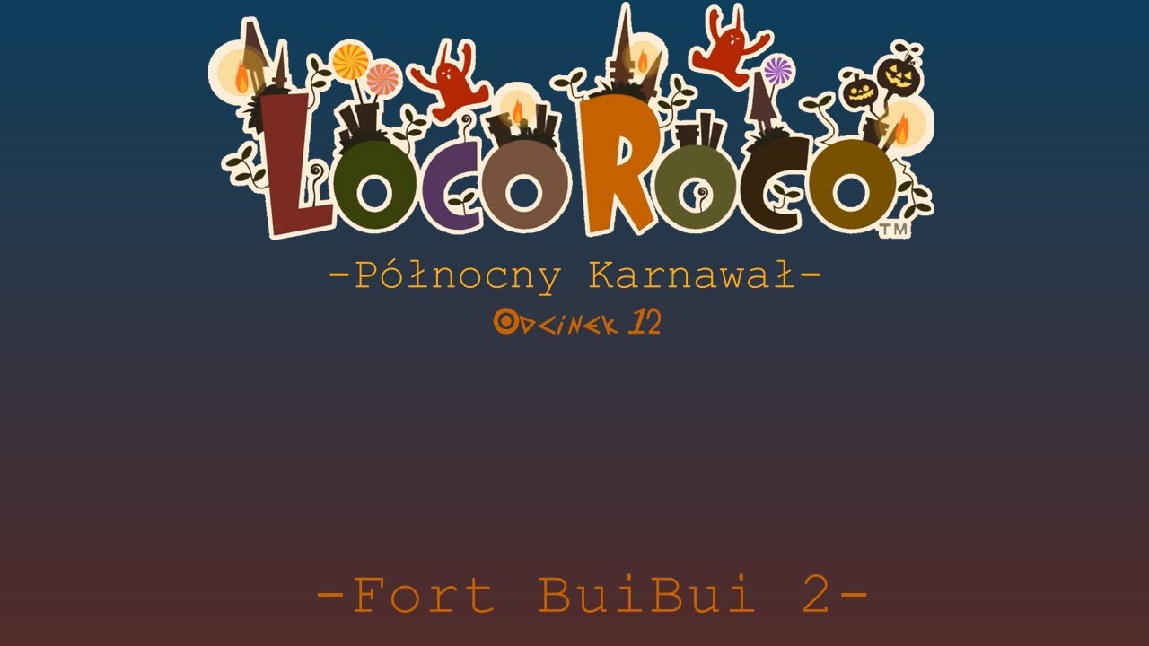 Fort BuiBui 2 | LocoRoco Północny Karnawał (Napisy PL) - YouTube